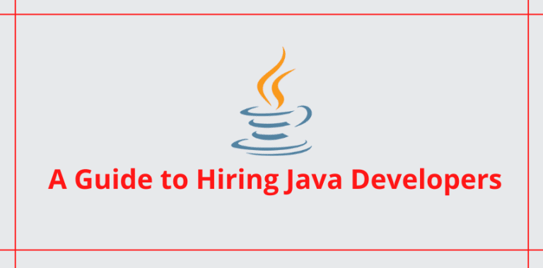 A Guide to Hiring Java Developers in 2022