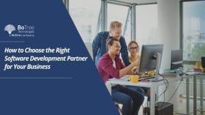 How to Choose the Right Software Development Partner for Your Business