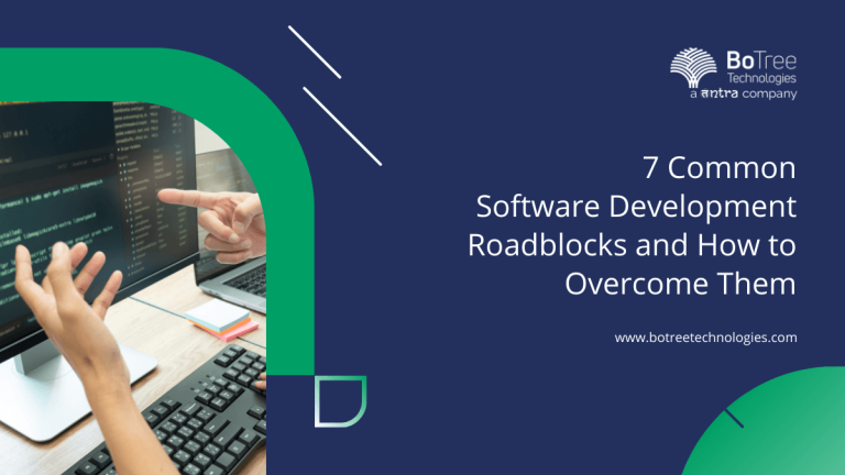 7 Common Software Development Roadblocks and How to Overcome Them