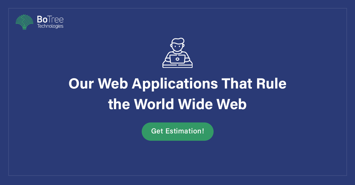 Web Application Development Company Case Study - BoTree Technologies