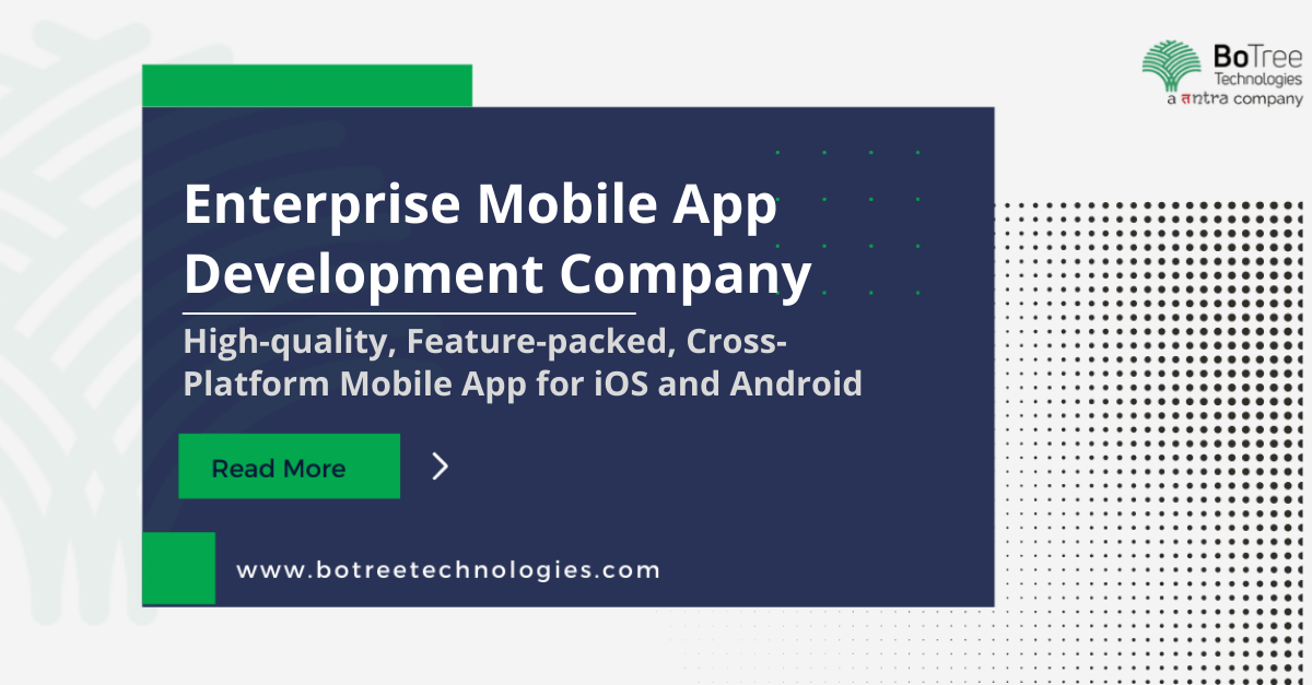 Enterprise Mobile App Development Company - BoTree Technologies