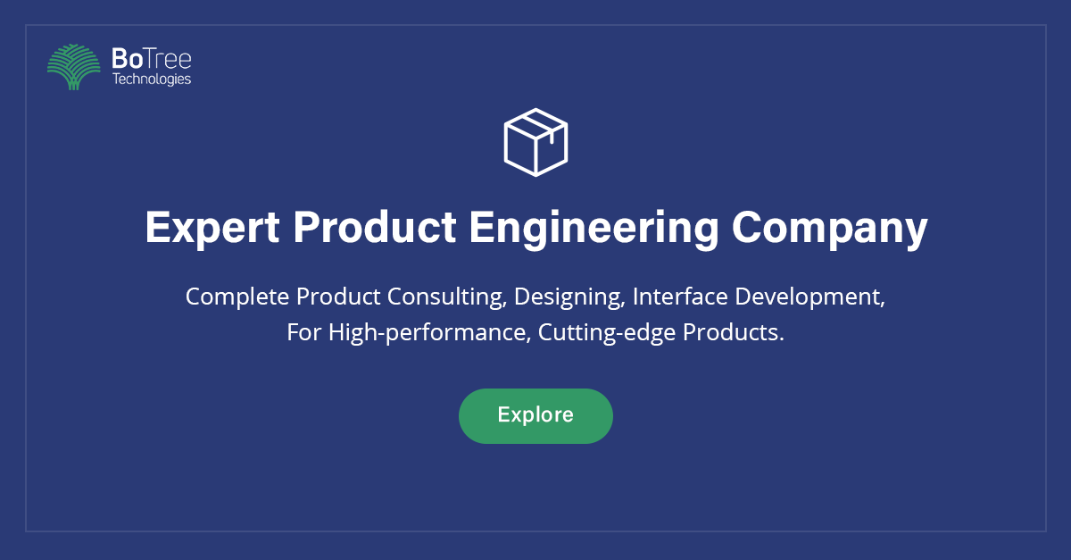 Trusted Software Product Engineering Company - BoTree Technologies